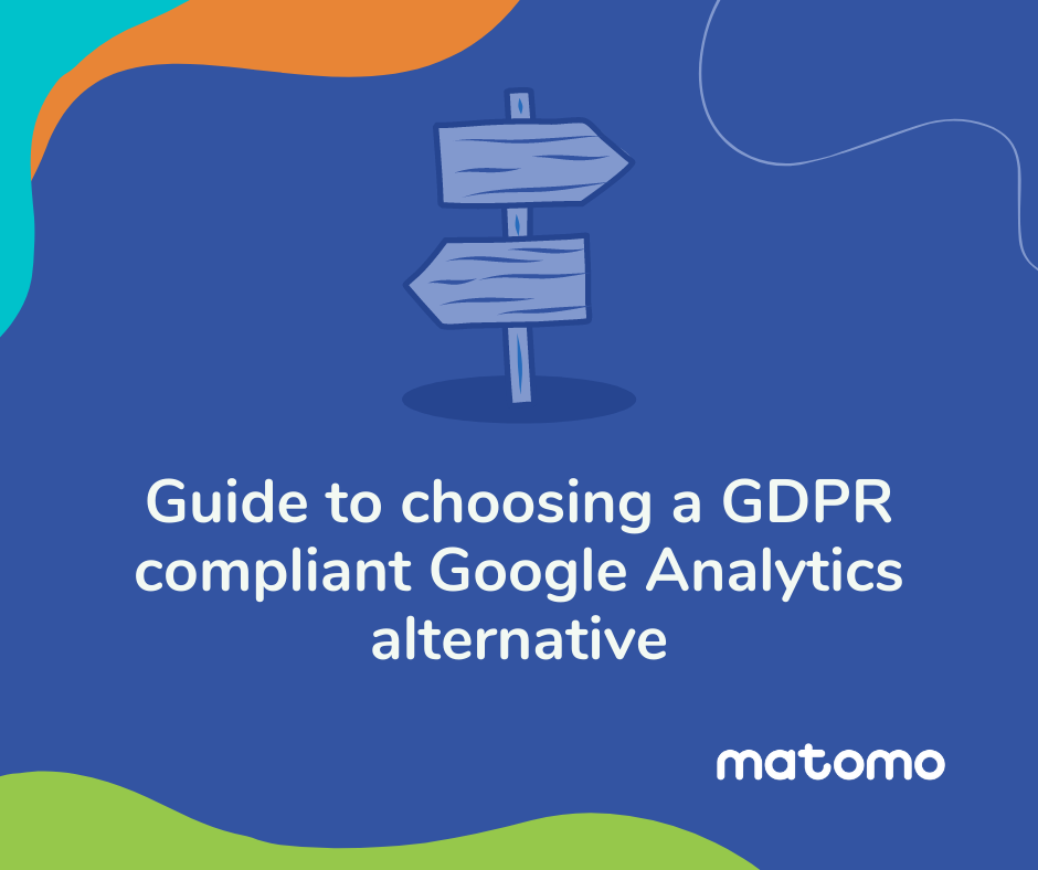 How To Choose A Gdpr Compliant Web Analytics Solution Analytics