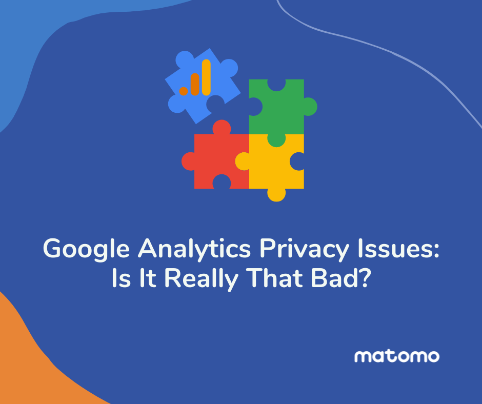 Google Analytics Privacy Issues: Is It Really That Bad? - Analytics ...