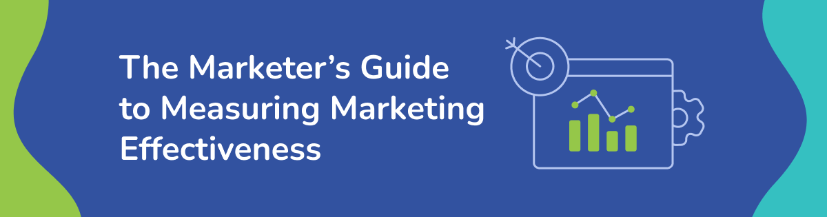 How to Measure Marketing Effectiveness: A Step-by-Step Guide ...